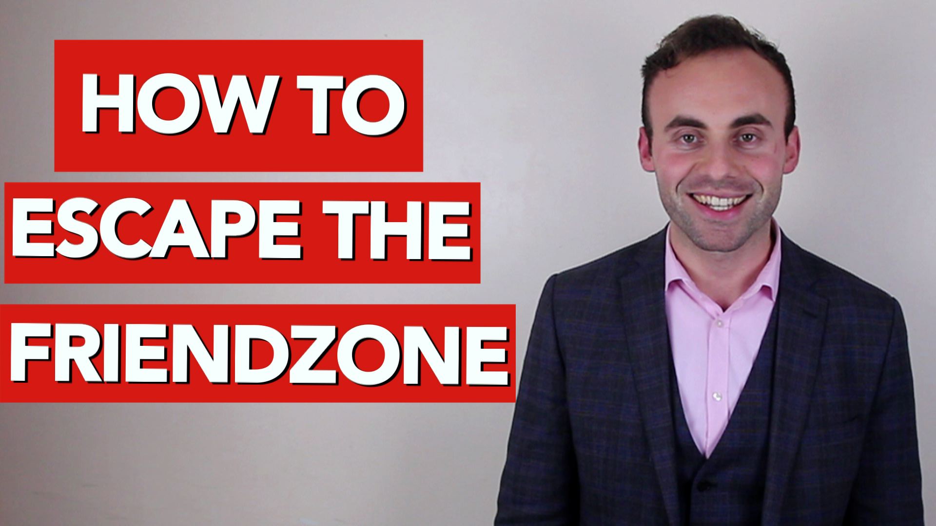 how to escape the friendzone – Dating Coach for Men